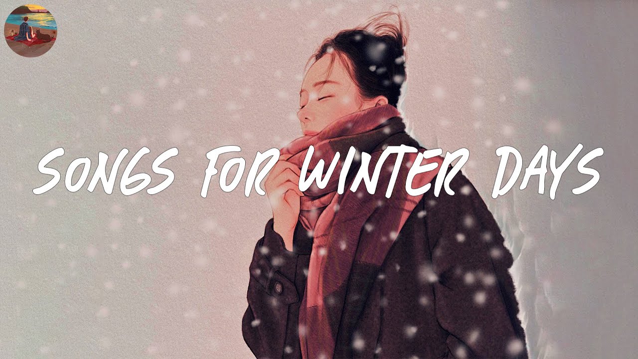 Songs for winter days ️ Songs that make you feel December vibes - YouTube