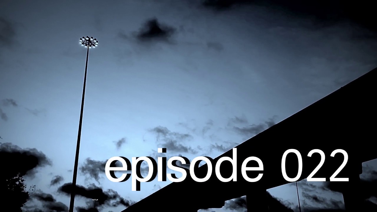episode 022 - YouTube
