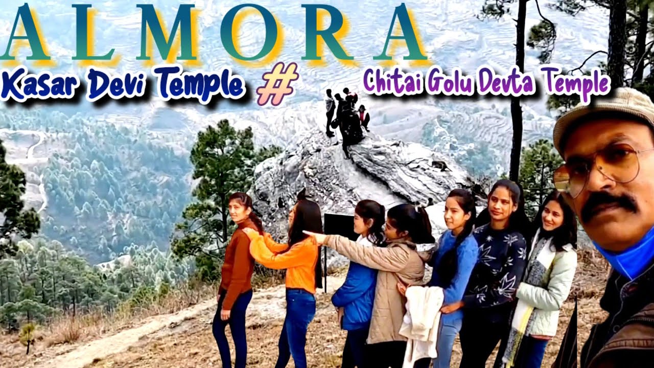 Almora Tourist Places l Places to visit in Almora l Kasar Devi Temple l ...