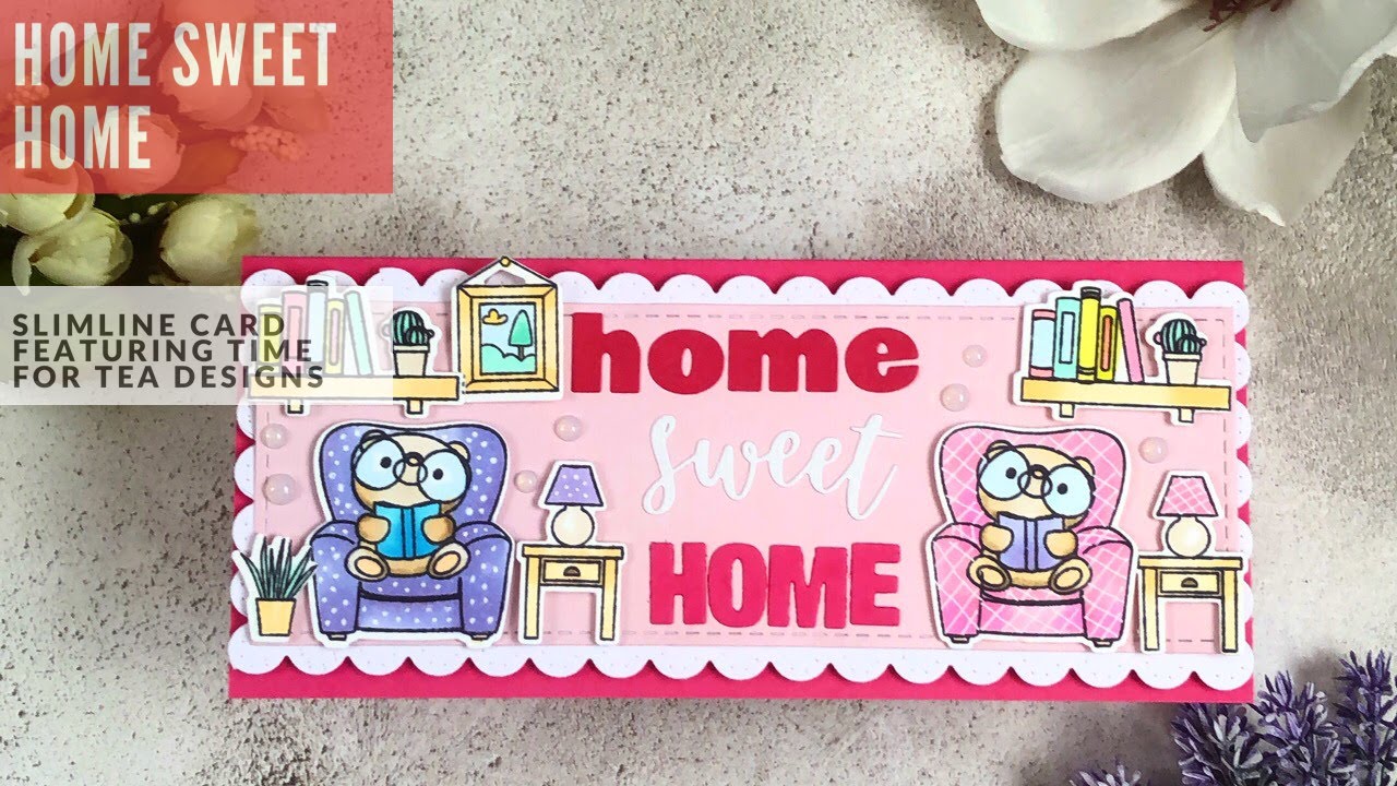 Home Sweet Home Slimline Card | Time For Tea Designs - YouTube