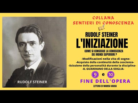 audiolibro: L'INIZIAZIONE -  nona e decima (ultima parte)  - di Rudolf Steiner