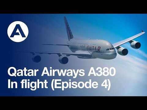 Qatar Airways A380: In flight (Episode 4)