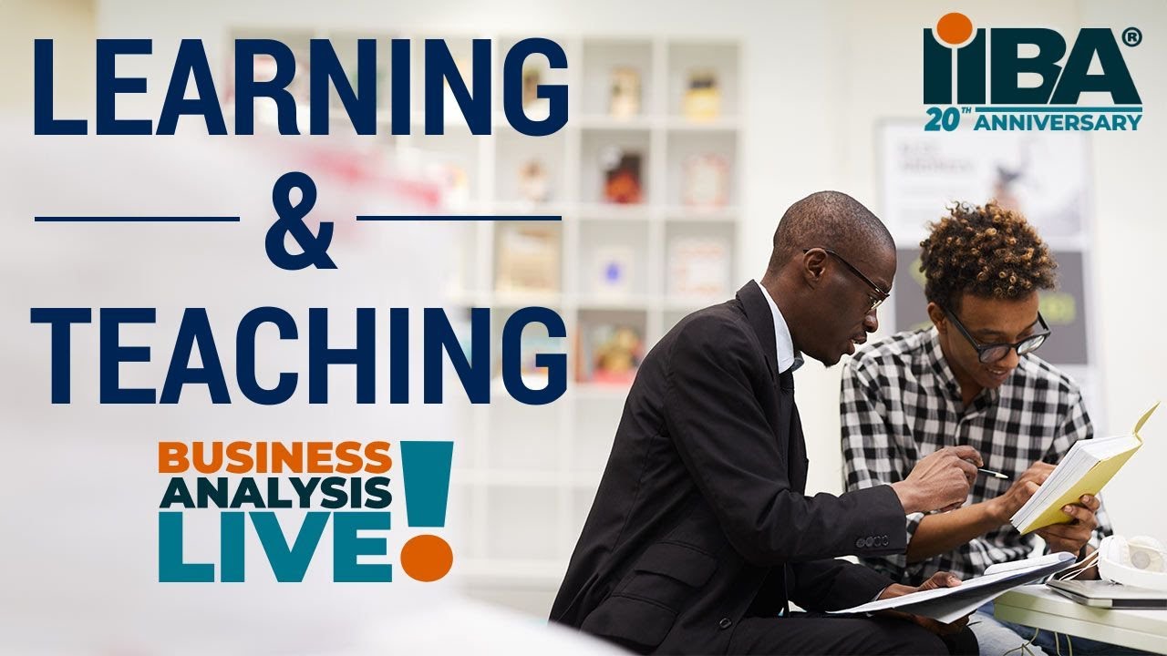 Learning and Teaching for Business Analysis Professionals, a Business ...