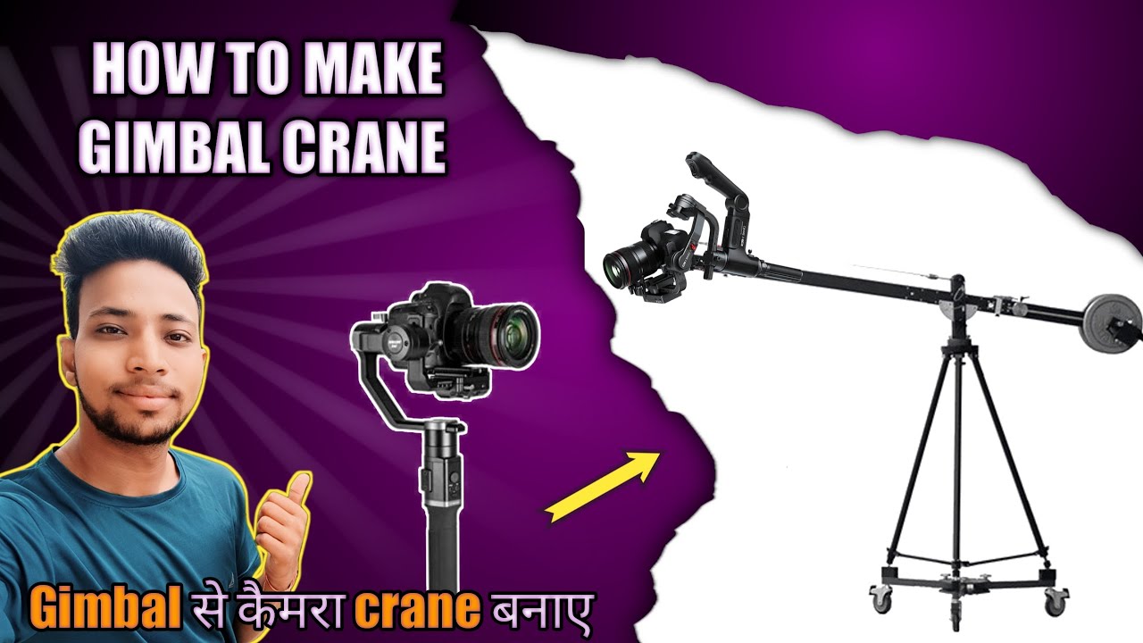 how to make Gimbal camera crane | Gimbal कैमरा Crane बनाए | diy camera ...