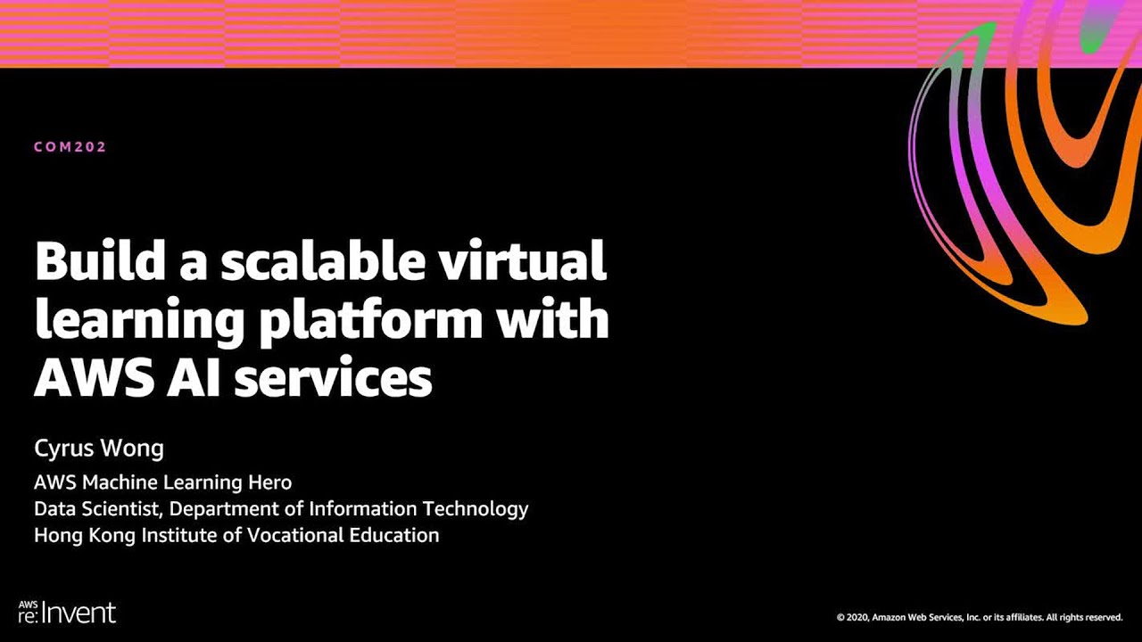 AWS re:Invent 2020: Build a scalable virtual learning platform with AWS ...