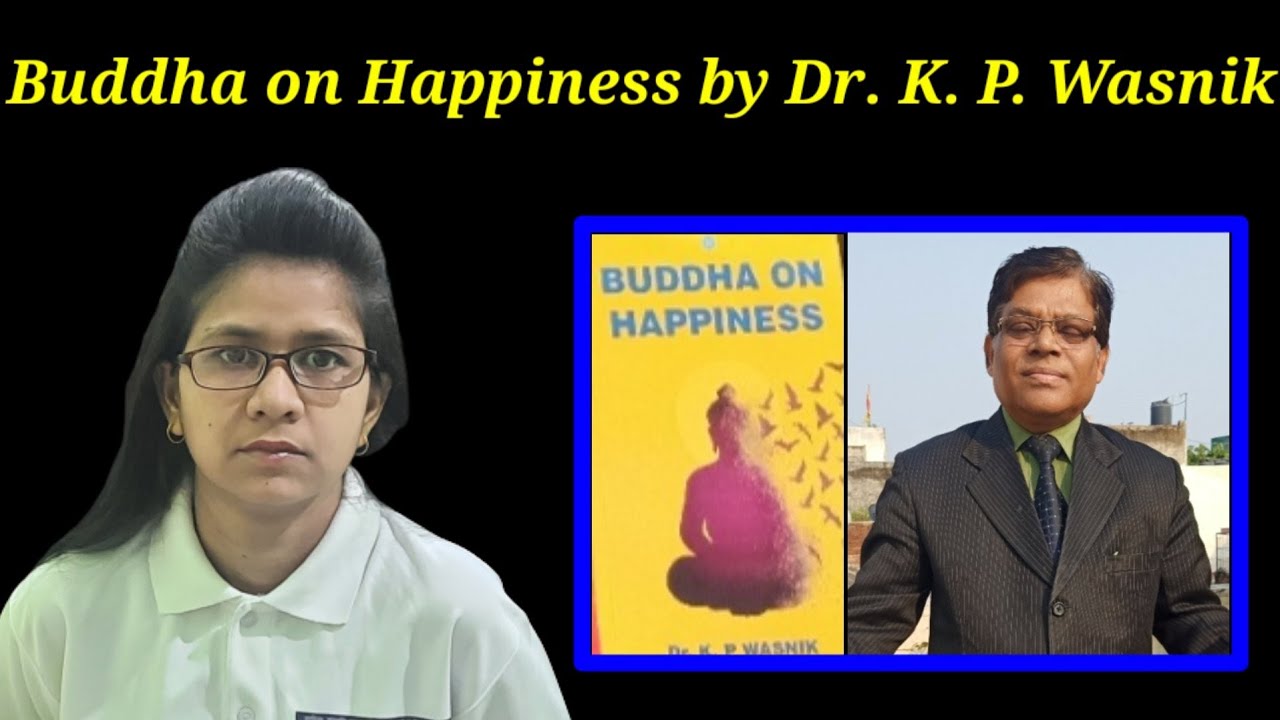 Buddha on Happiness by Dr. K. P. Wasnik - YouTube