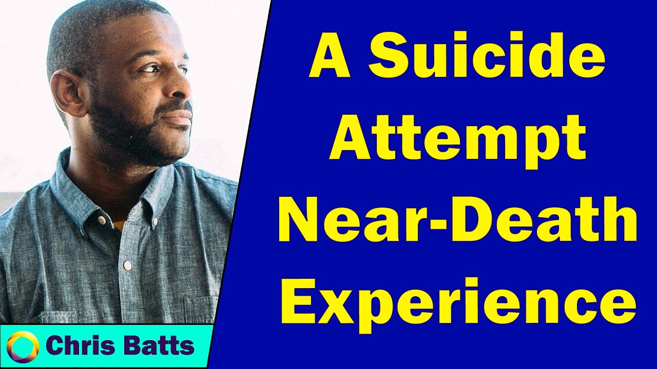 Chris Batts – A Suicide Attempt Near-Death Experience - HERU