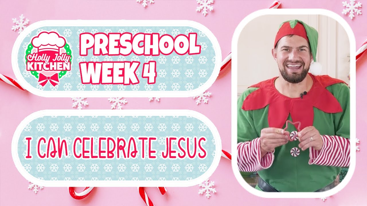 I Can Celebrate Jesus | Holly Jolly Kitchen | Week 4 | Preschool - YouTube