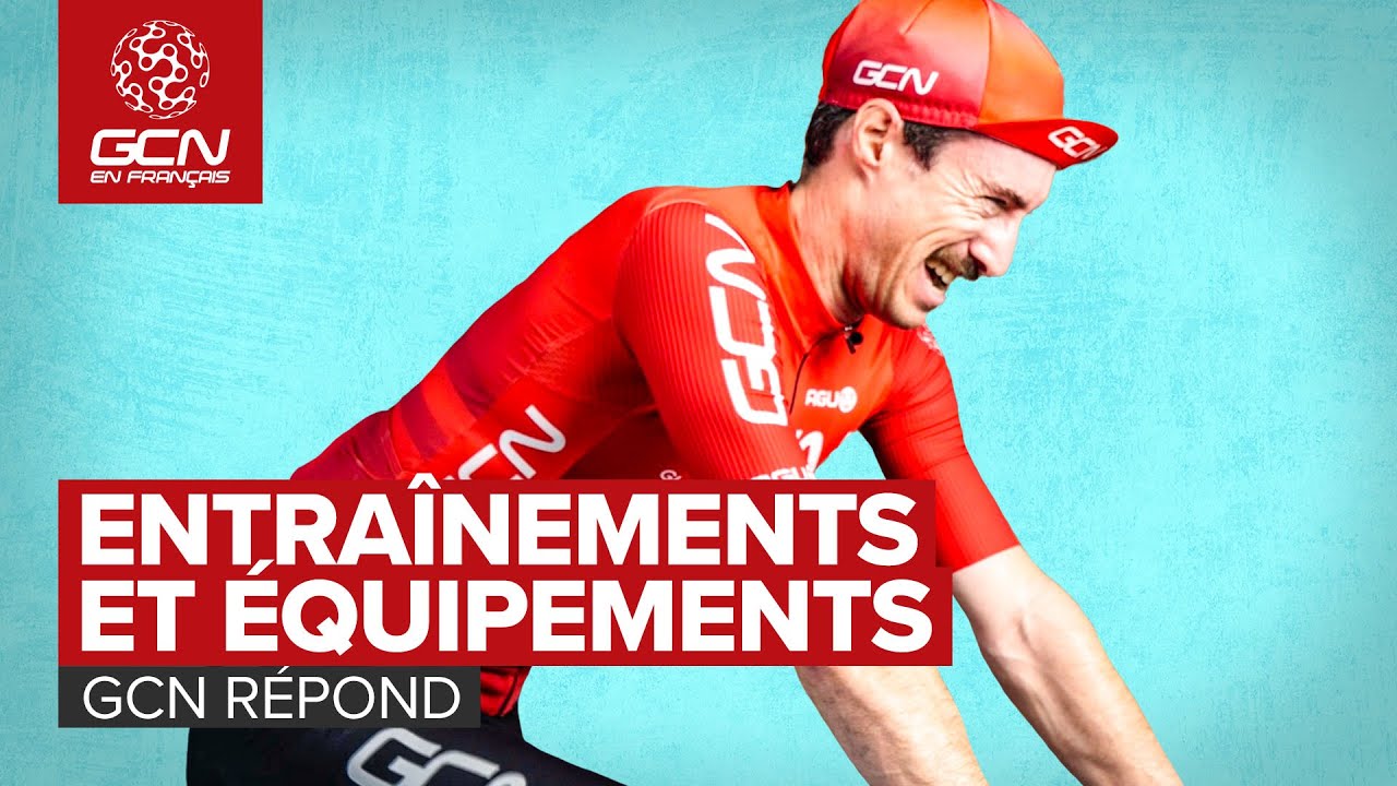 Entrainements, hydratation et équipements | GCN RÉPOND Mai ⁠ - YouTube