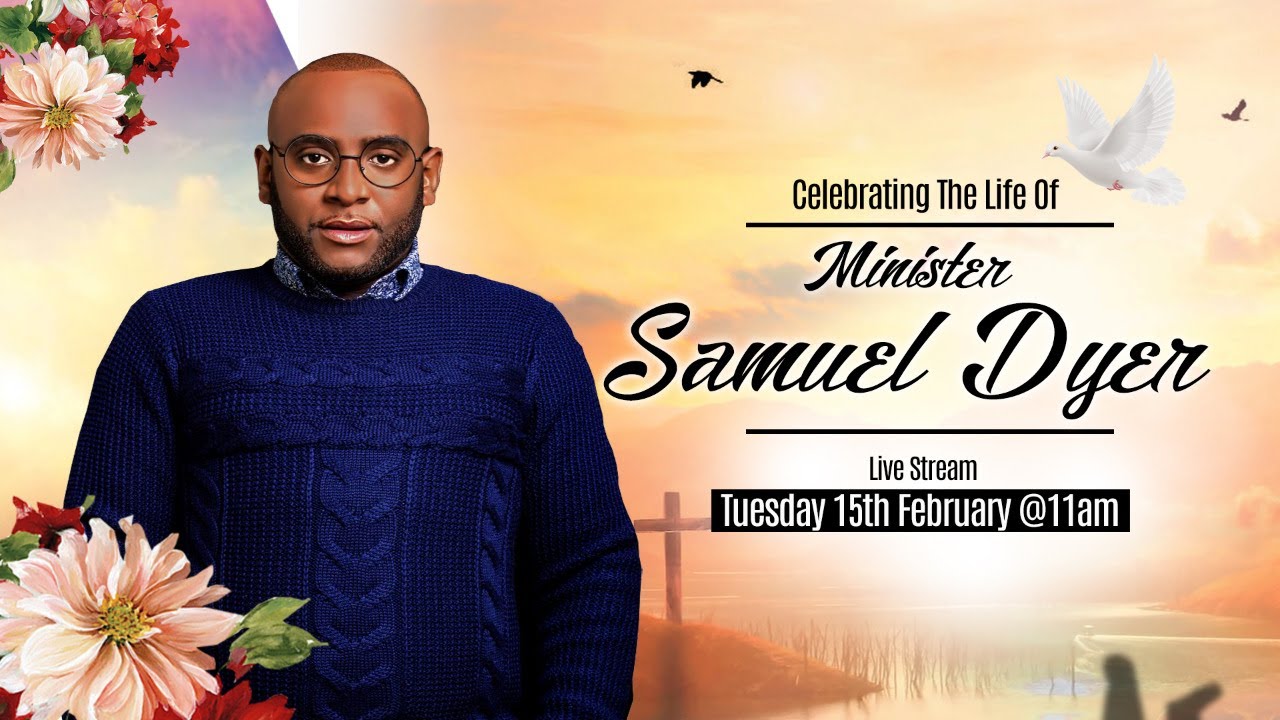 Celebrating the life of Minister Samuel Dyer (BURIAL LINK BELOW) - YouTube