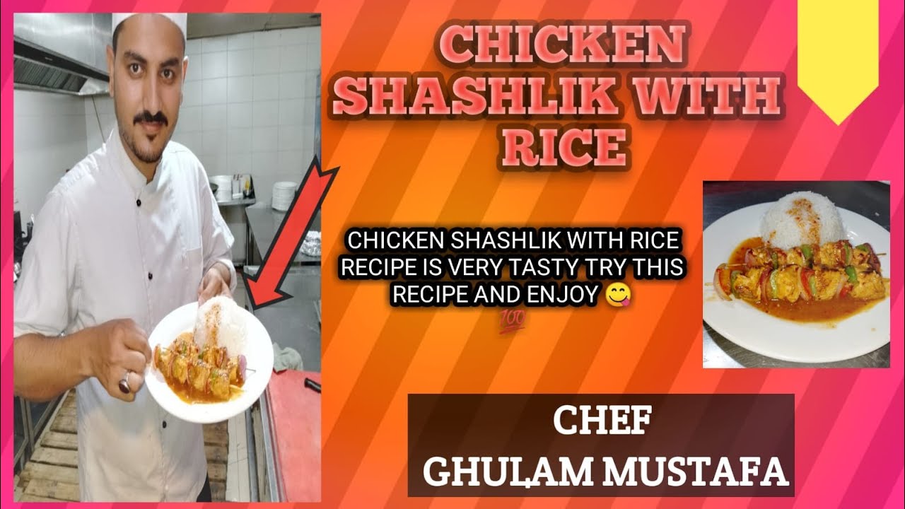Recipe ll Chicken Shashlik With Rice ll Chef Ghulam Mustafa - YouTube