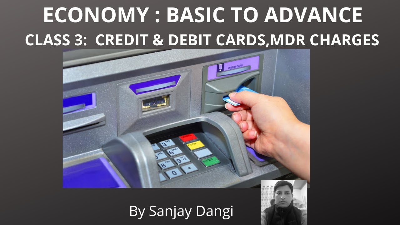 Economics- Basics to Advance / Lecture 3 : CREDIT AND DEBIT CARDS/MDR ...