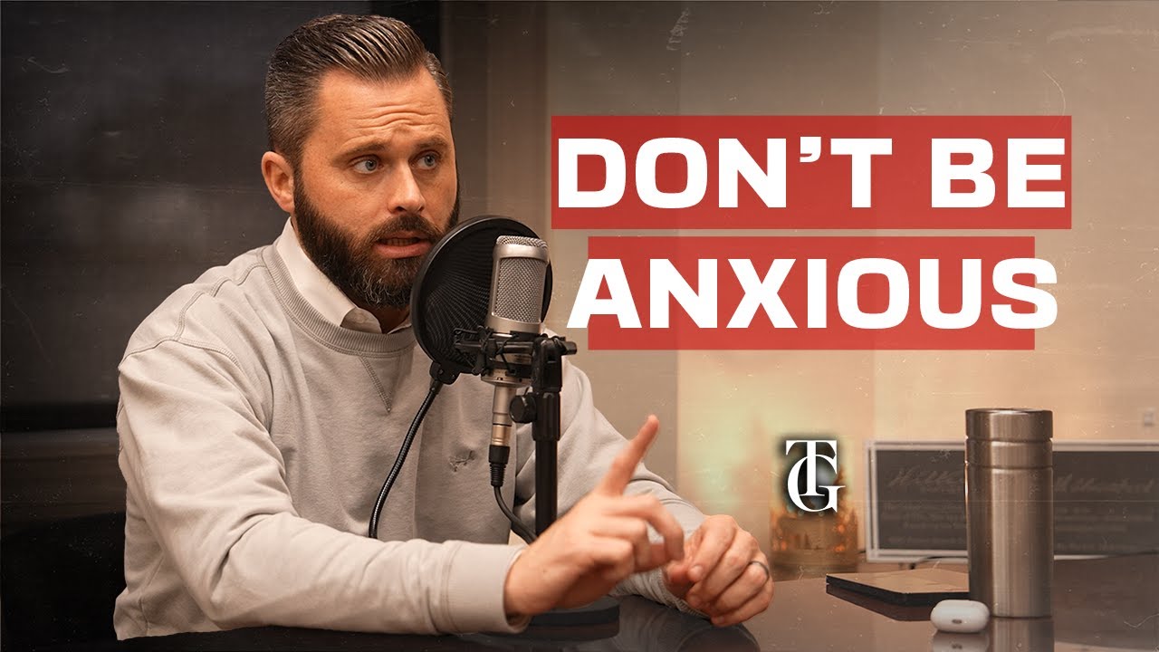 How To Not Be Anxious | Tyler Gaulden - YouTube