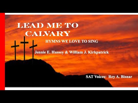 LEAD ME TO CALVARY (Hymns We Love to Sing) - YouTube