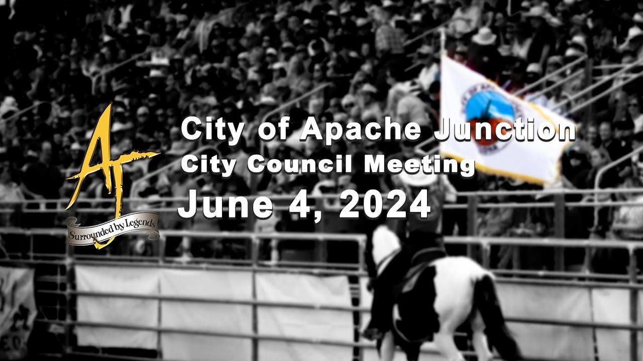 Apache Junction City Council Regular Meeting - 6/04/2024 - YouTube