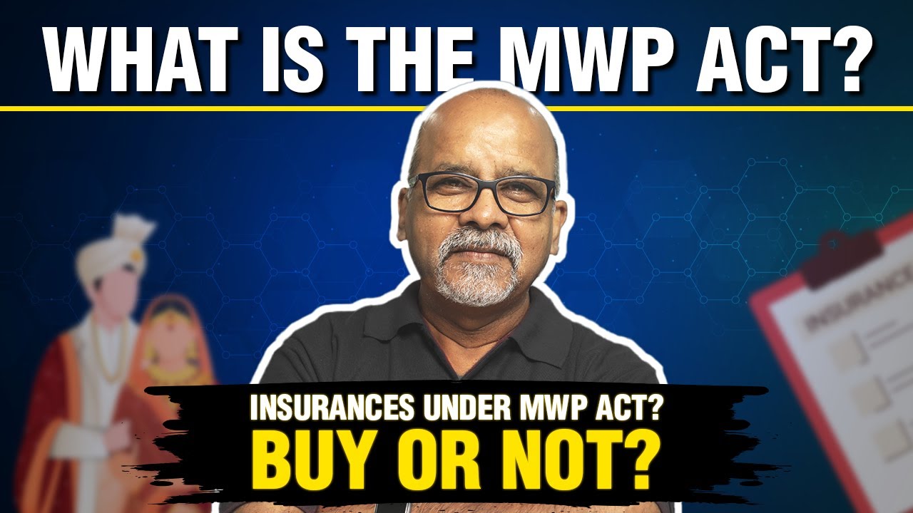 What is MWP Act in Life Insurance? | Why should salaried people not buy ...