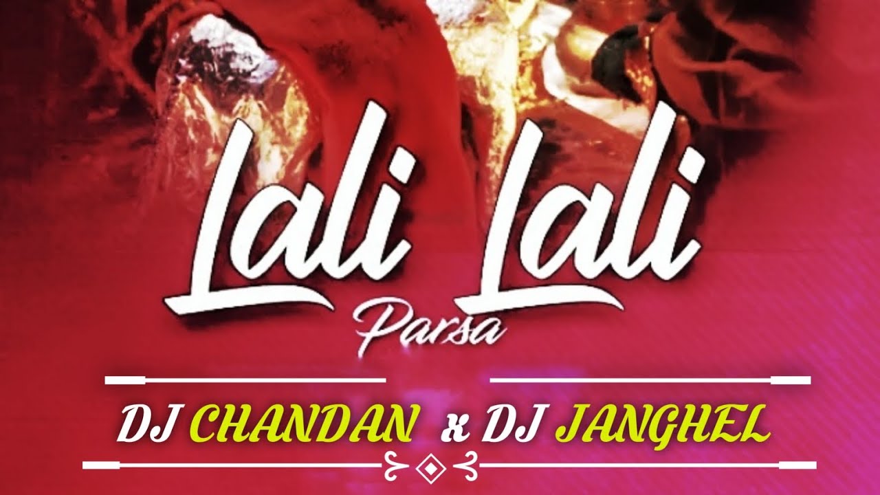 Lali Lali Parsa - Dj Chandan ck X dj Janghel Cg Dj Song 2023 || Cg ...