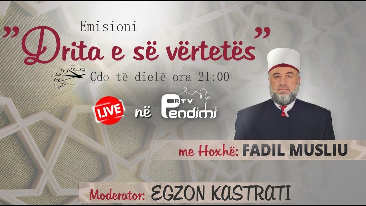 Drita e së vërtetës me hoxhë Fadil Musliu - 30.09.2018 - RTV Pendimi ...