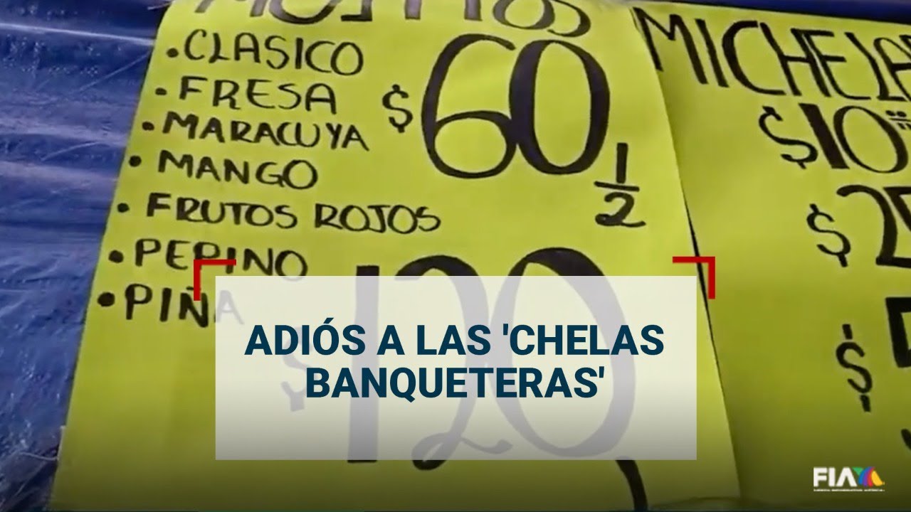 ¿Adiós a las deliciosas y picositas 'chelas banqueteras'? - YouTube