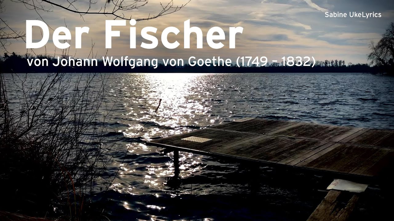 Der Fischer, Johann Wolfgang von Goethe - YouTube