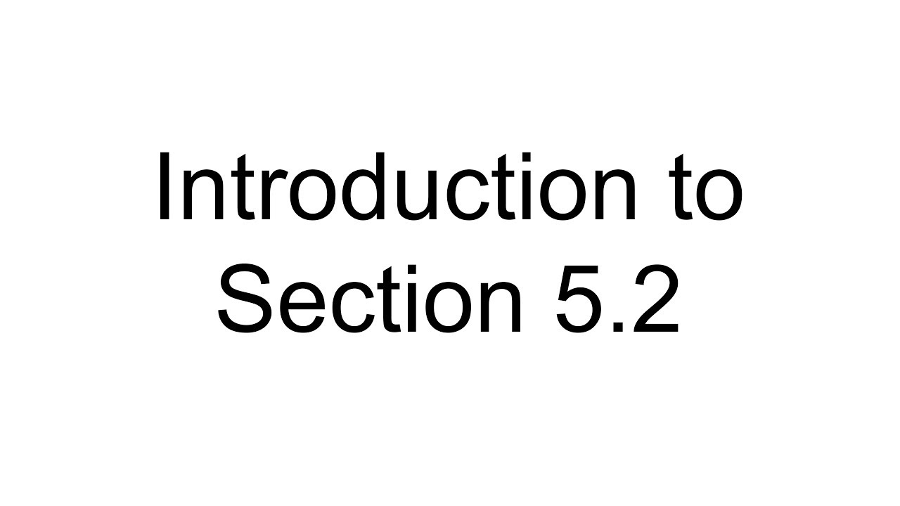 Introduction to Section 5.2 - YouTube