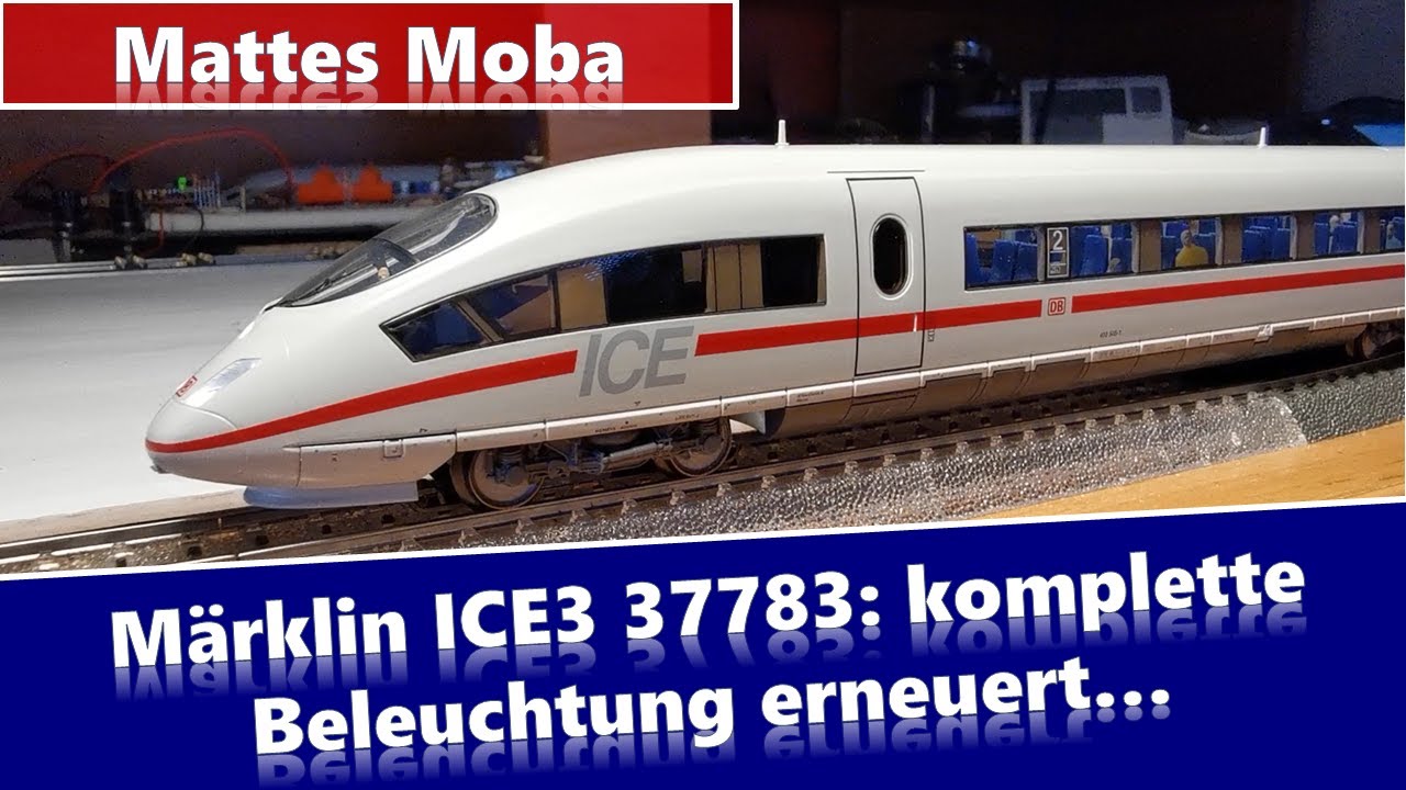 #Märklin #ICE3 37783: Umbau der Beleuchtung auf LEDs und Einbau von ...
