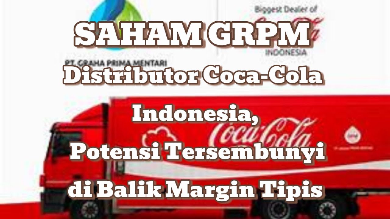 GRPM: Distributor Coca-Cola Indonesia, Potensi Tersembunyi di Balik ...