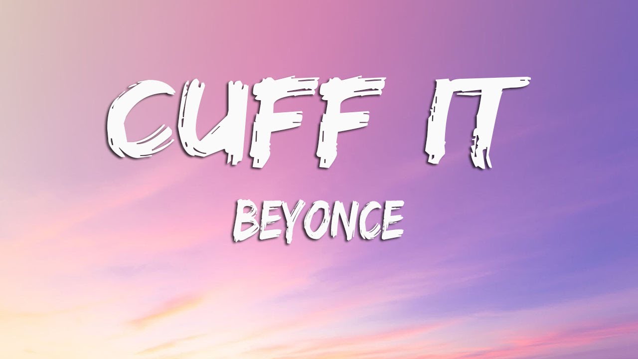 Beyoncé - CUFF IT (Lyrics) - YouTube
