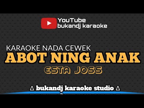 ABOT NING ANAK KARAOKE NADA CEWEK - ESTA JOSS | TARLING LIRIK TANPA VOKAL 2023