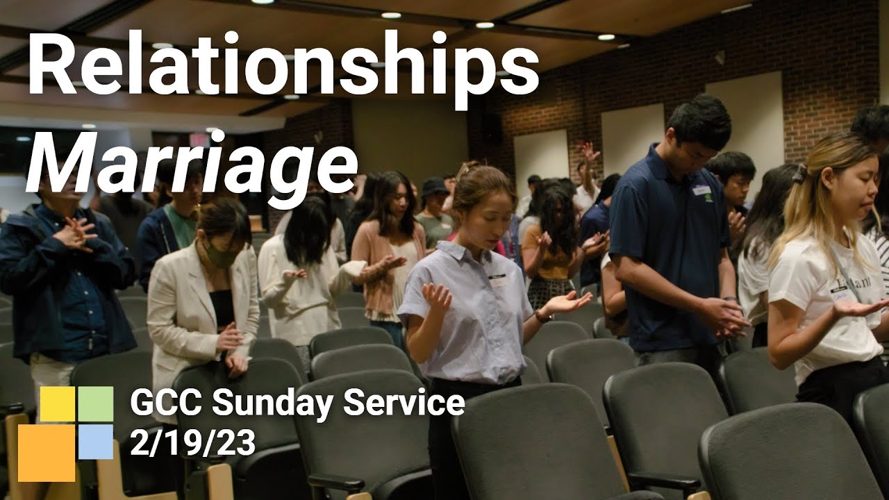 Relationships - Marriage - GCC Sunday Service (02/19/2023) - YouTube