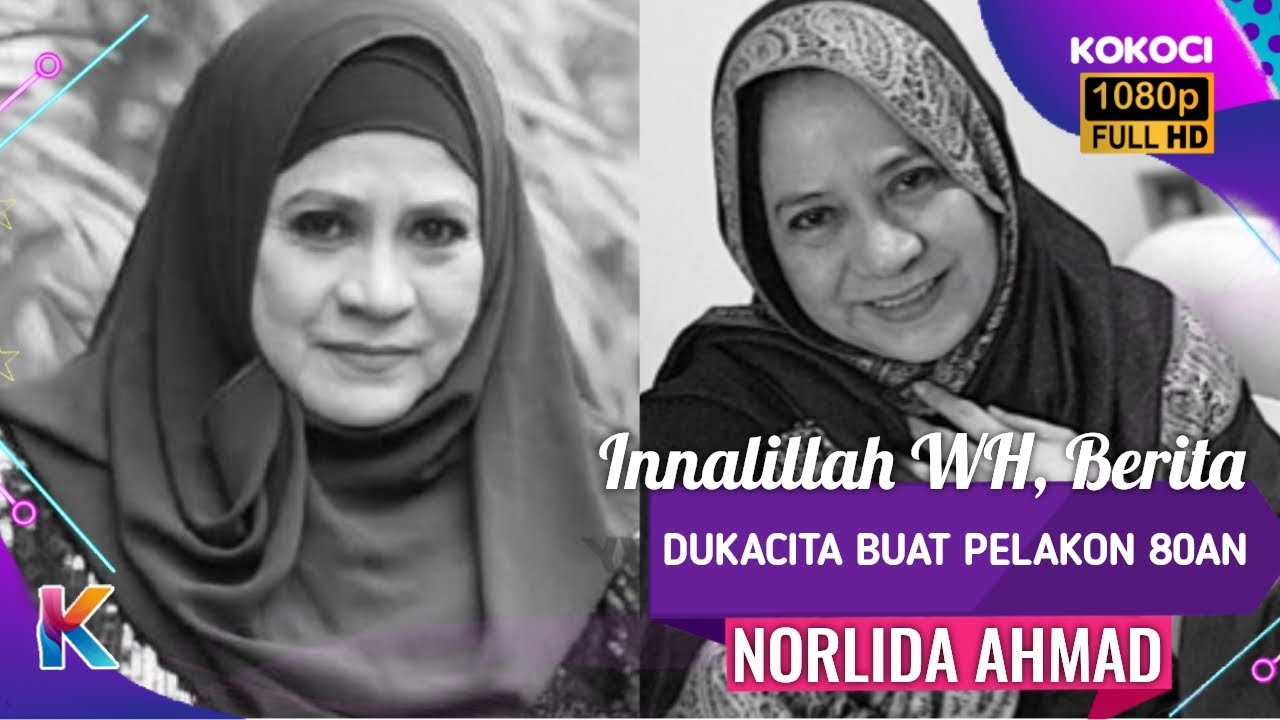 Innalillah WH, Berita Dukacita Buat Pelakon 80an Norlida Ahmad - YouTube