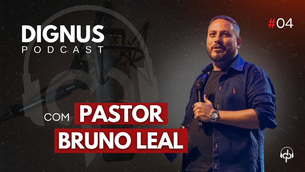 DIGNUS PODCAST #4 - Pr. Bruno Leal - YouTube