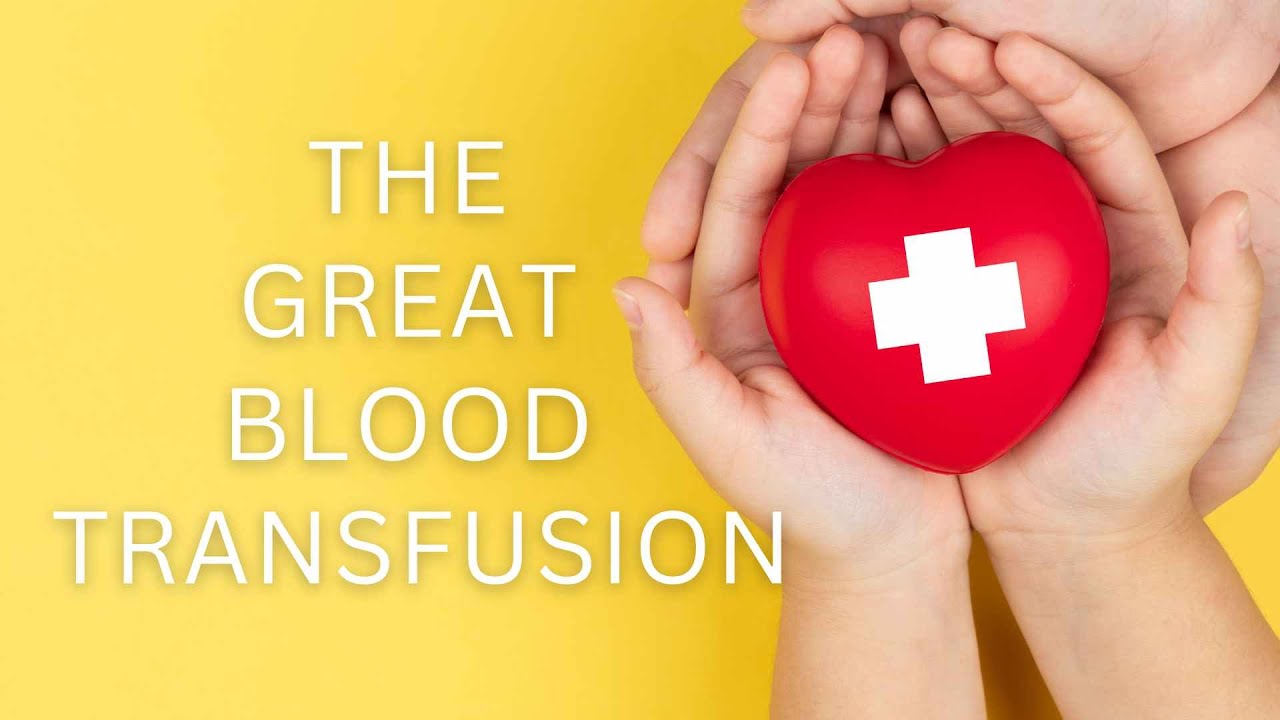The Great Blood Transfusion - YouTube