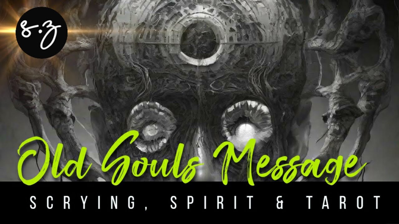 Old Souls 👁 Examining Existence from the inBetween (Scrying, Spirit ...
