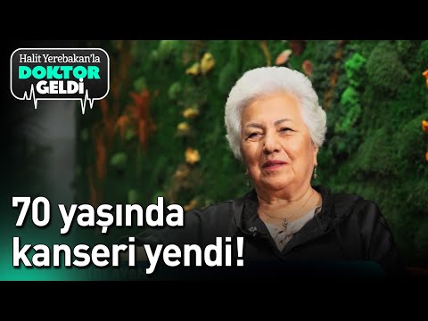 Halit Yerebakan'la Doktor Geldi - 70 Yaşında Kanseri Yendi!👍😷