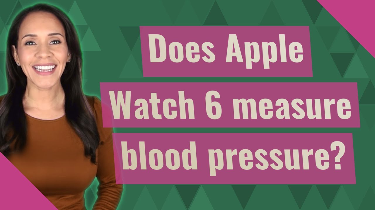 Does Apple Watch 6 Measure Blood Pressure YouTube