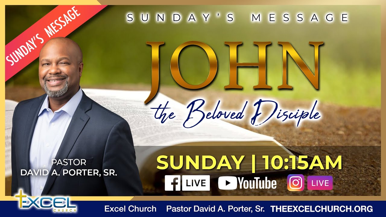 The Beloved Disciple, John | Empowered To Excel | Pastor David A ...