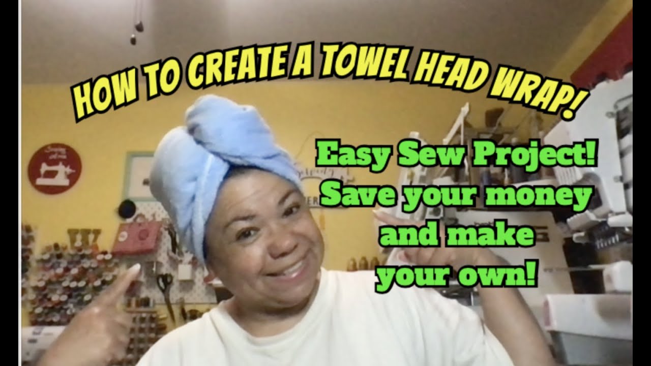 How to make your own Towel Hair Wraps! Easy Sew! - YouTube