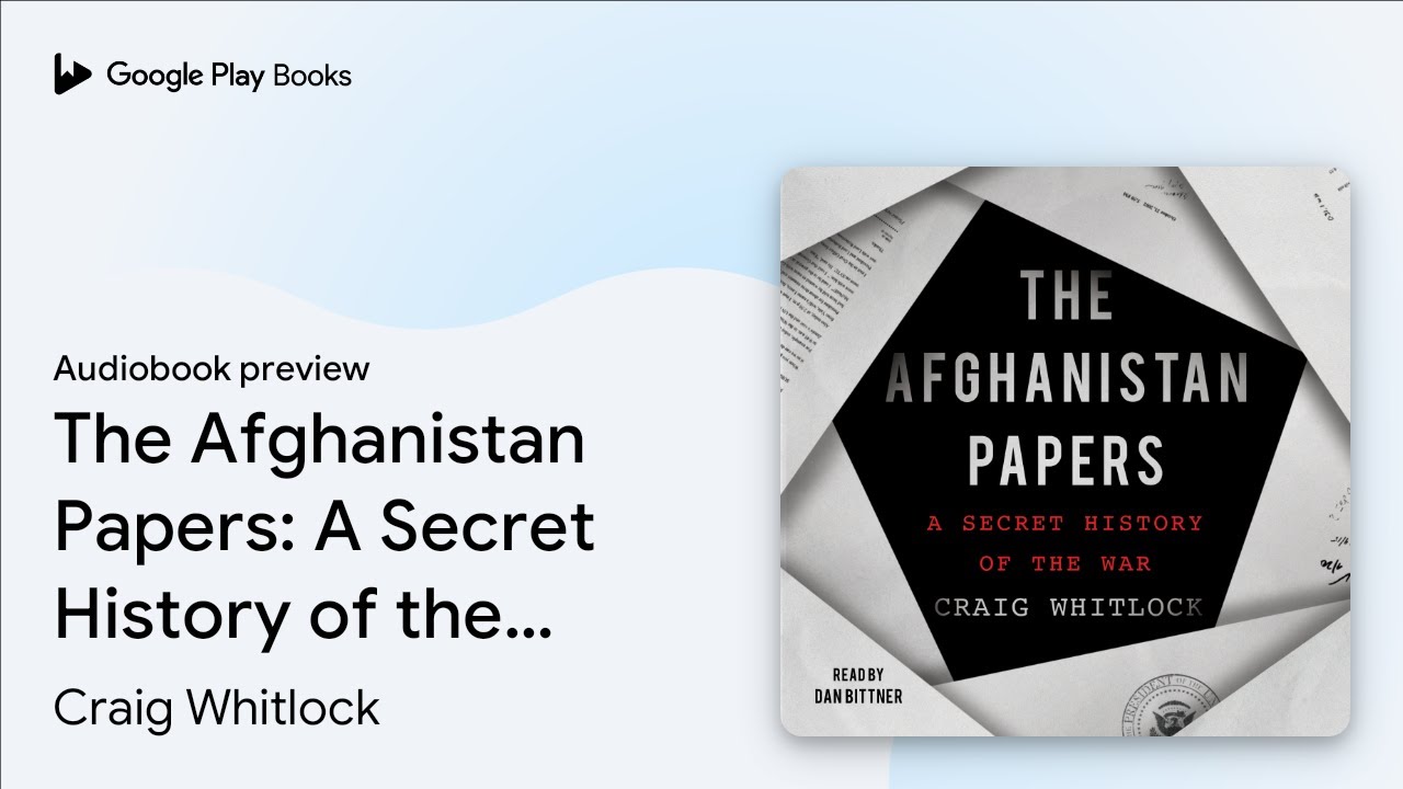 The Afghanistan Papers: A Secret History of the… by Craig Whitlock ...