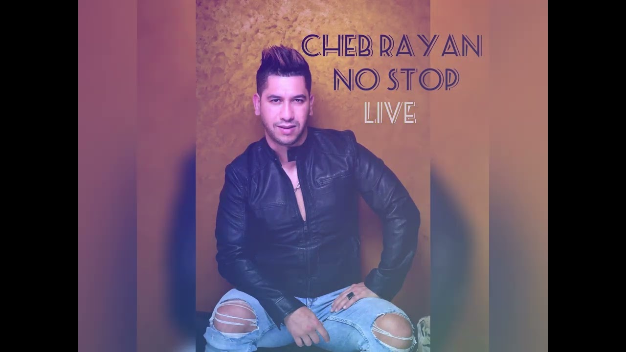 Cheb Rayan No Stop Live - YouTube