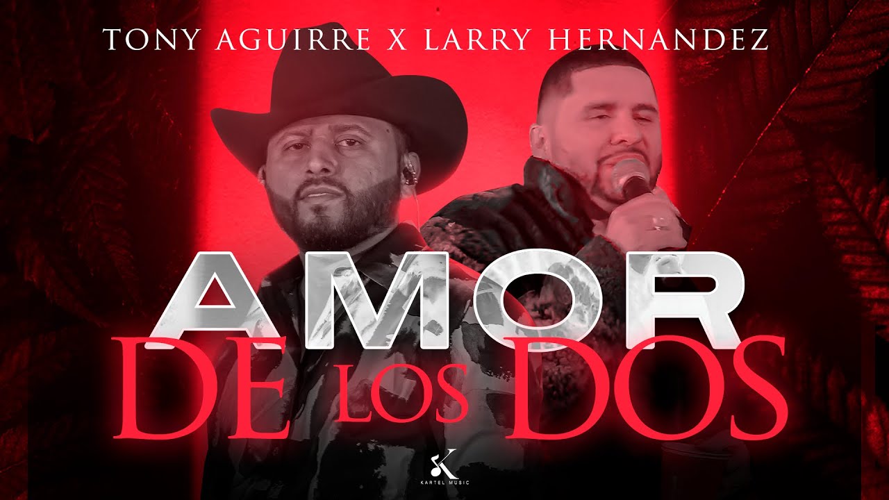 Tony Aguirre, Larry Hernandez - Amor De Los Dos [En Vivo 2023] - YouTube