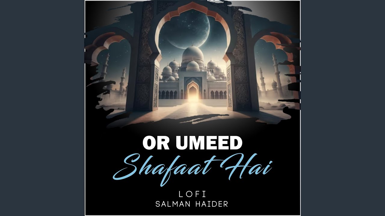 Or Umeed Shafaat Hai Lofi - YouTube