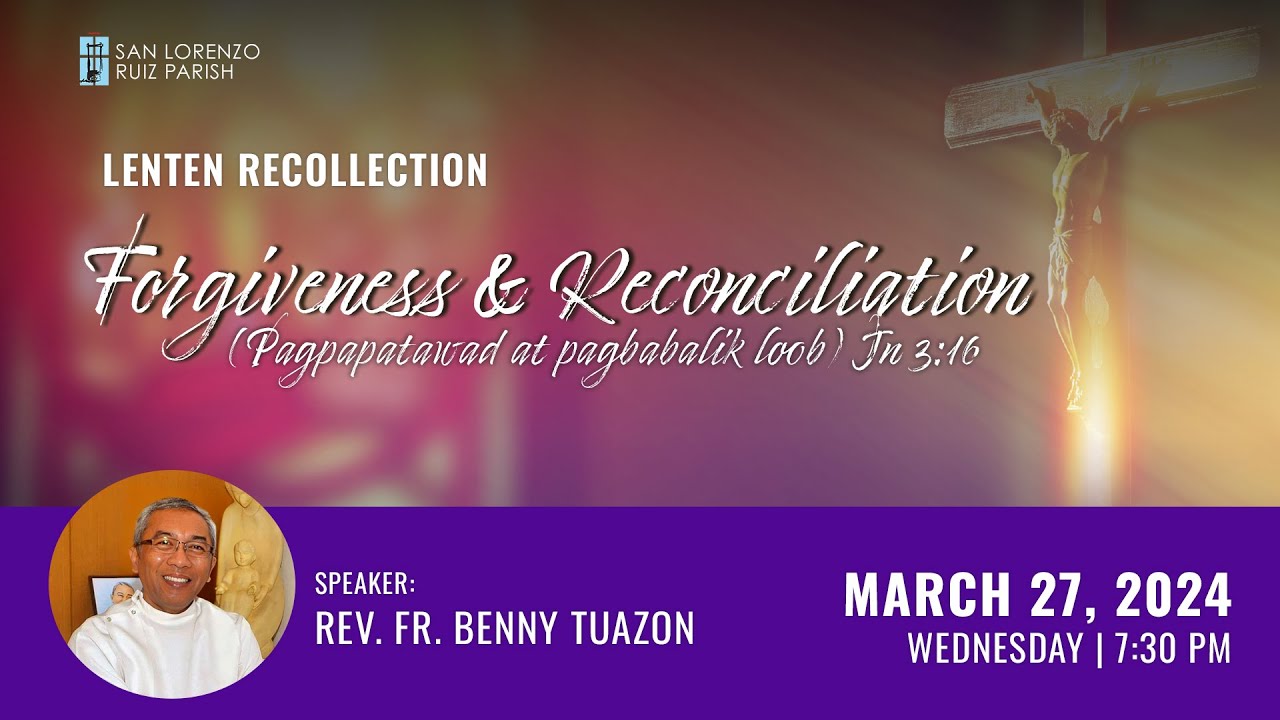 March 27, 2024 – Lenten Recollection: Forgiveness & Reconciliation ...