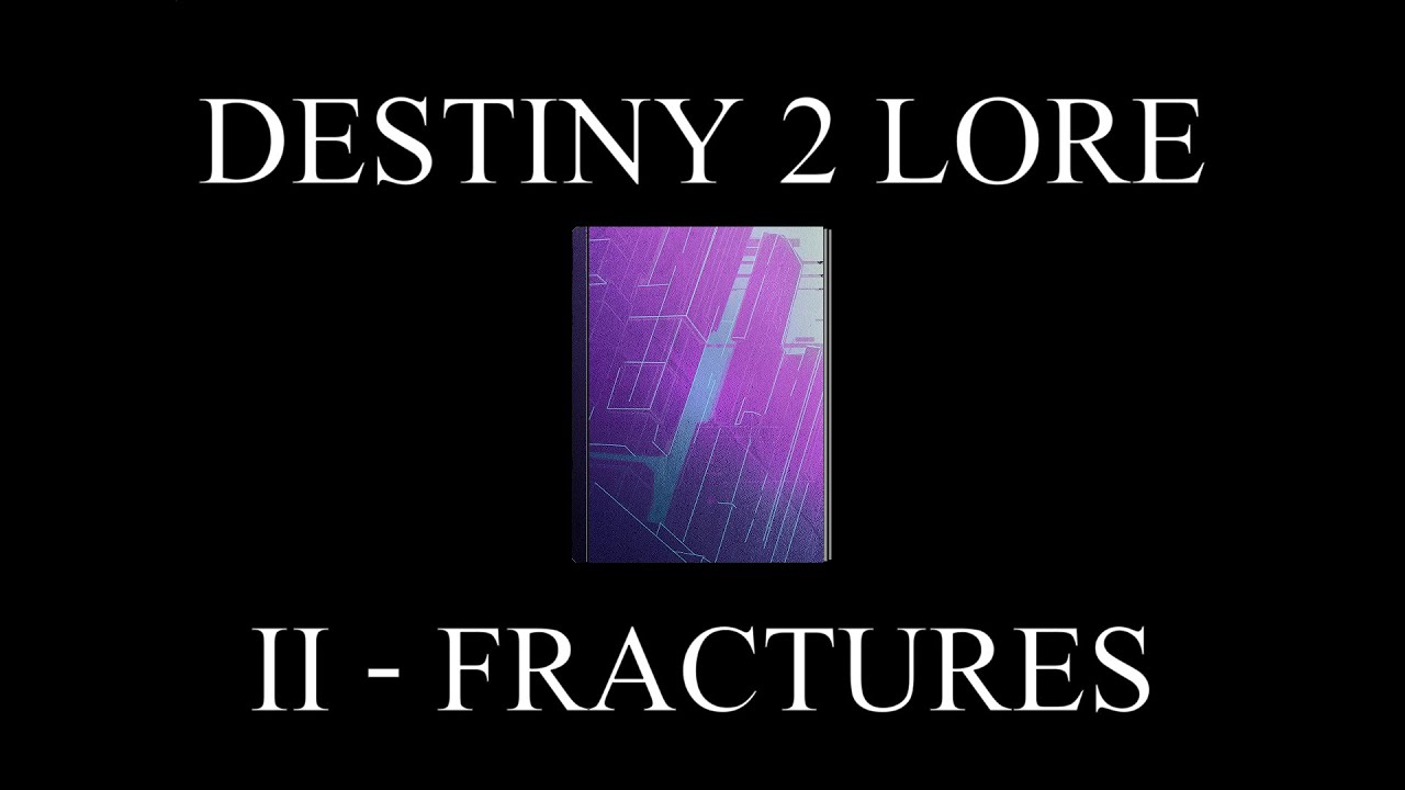 Destiny 2 Lore - Beneath The Endless Night - II - Fractures - YouTube