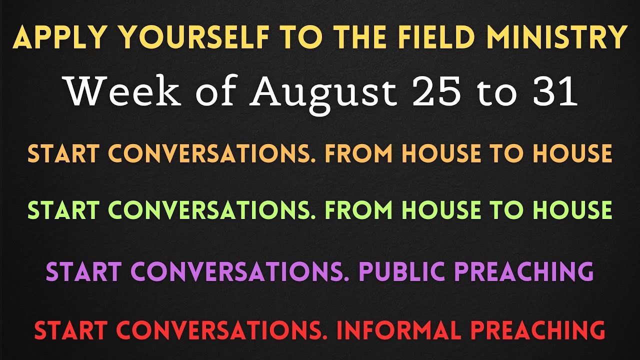 APPLY YOURSELF TO THE FIELD MINISTRY Week of August 25 to 31 - YouTube