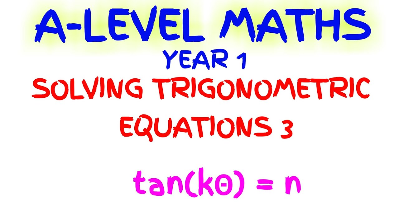Solving Trigonometric Equations - tan(kx)=n - A Level Maths - YouTube
