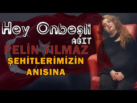 Pelin Yılmaz   Hey Onbeşli (AĞIT)