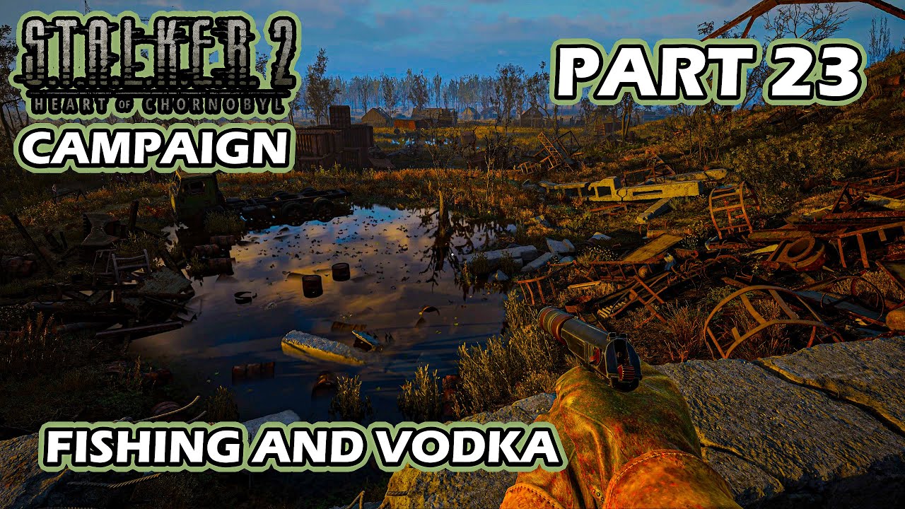 STALKER 2 HEART OF CHORNOBYL Gameplay Walkthrough Part 23 Fishing and ...