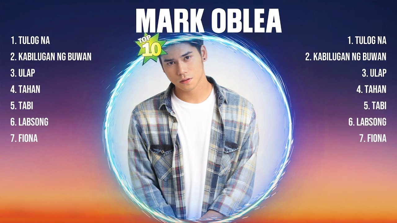 Mark Oblea Greatest Hits OPM Songs Collection ~ Top Hits Music Playlist ...