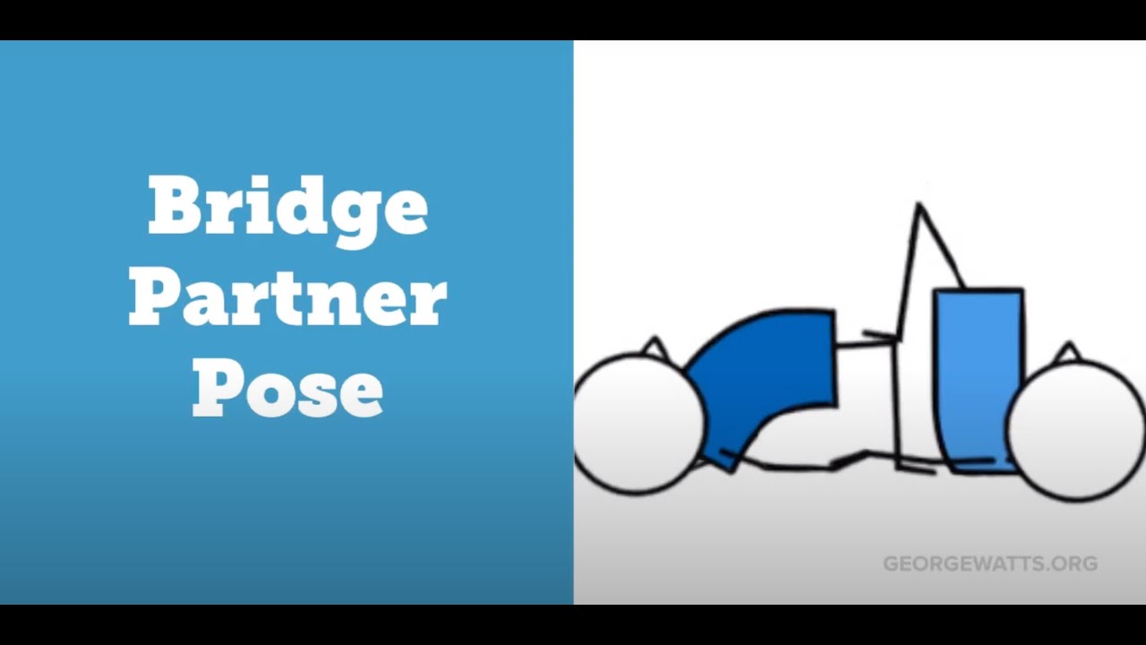 Bridge Partner Yoga Pose | GeorgeWatts.org - YouTube